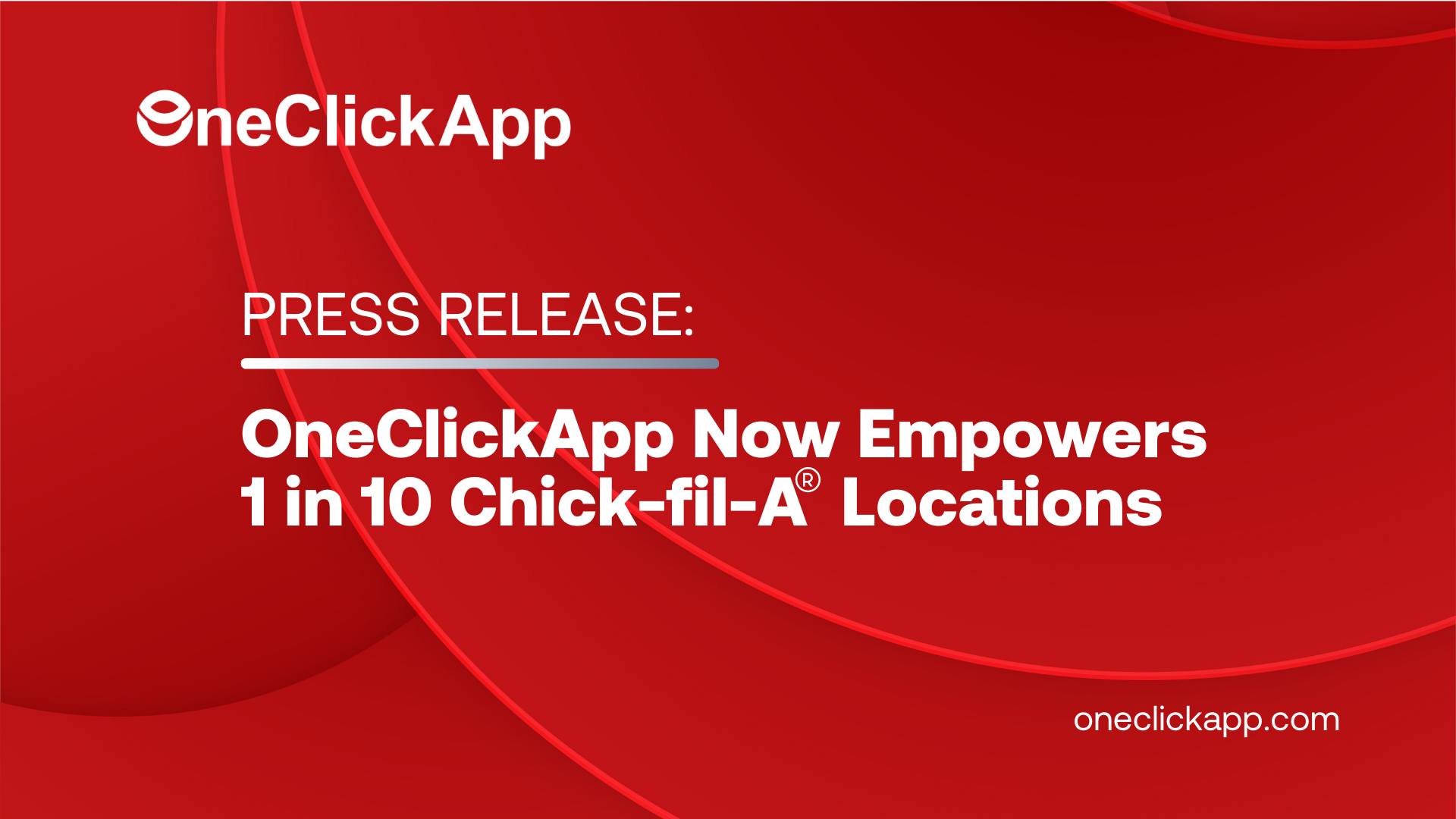Press Release: OneClickApp Empowers 1 in 10 Chick-fil-A® Locations with ...